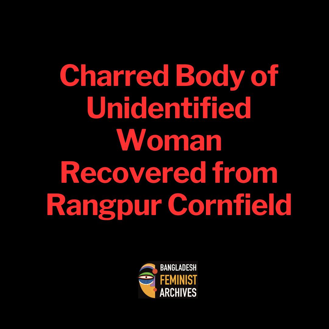 Charred Body of Unidentified Woman Recovered from Rangpur Cornfield ...
