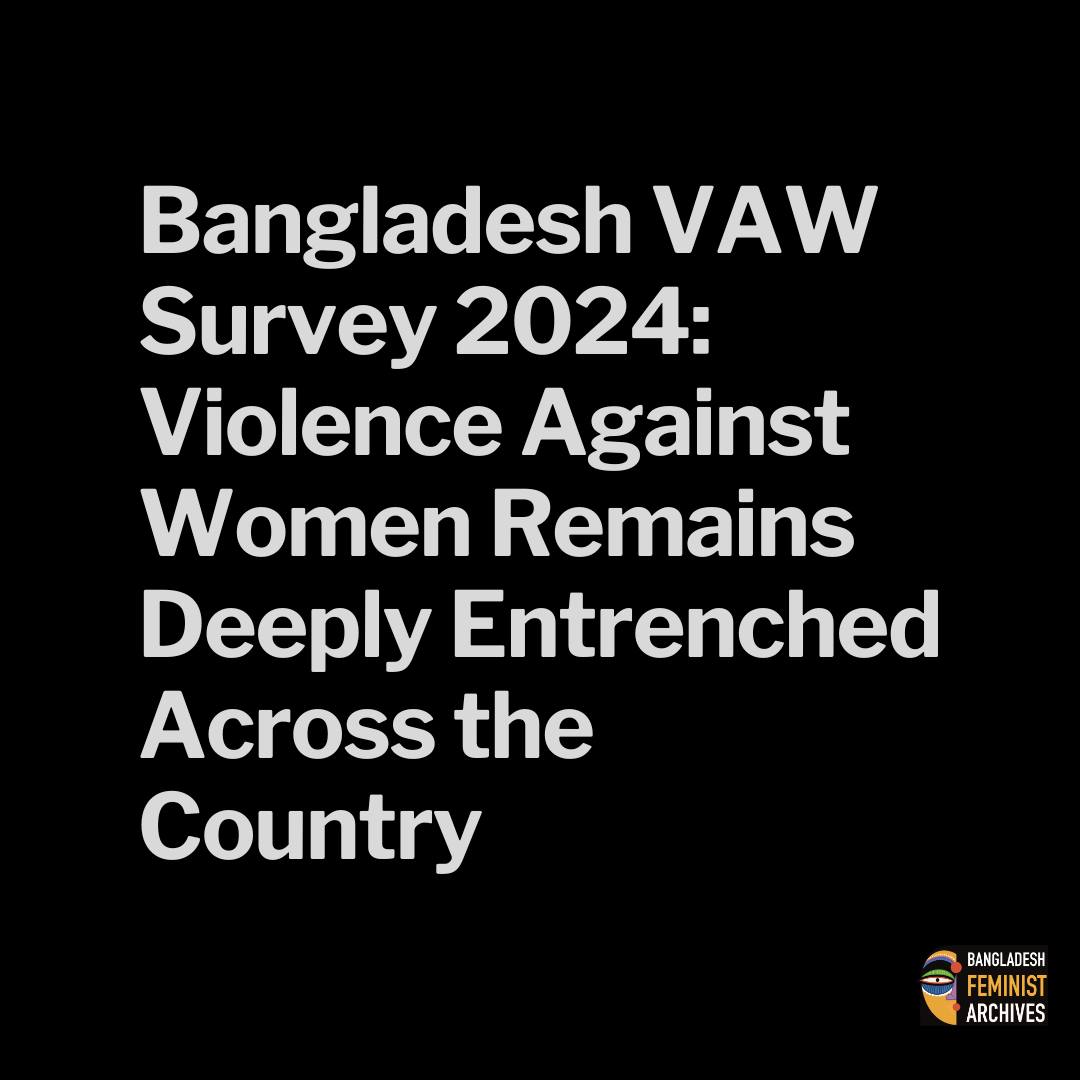Bangladesh VAW Survey 2024: Violence Against Women Remains Deeply ...